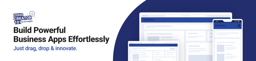 How to Build Powerful Business App with Zoho Creator - Incquet Insights